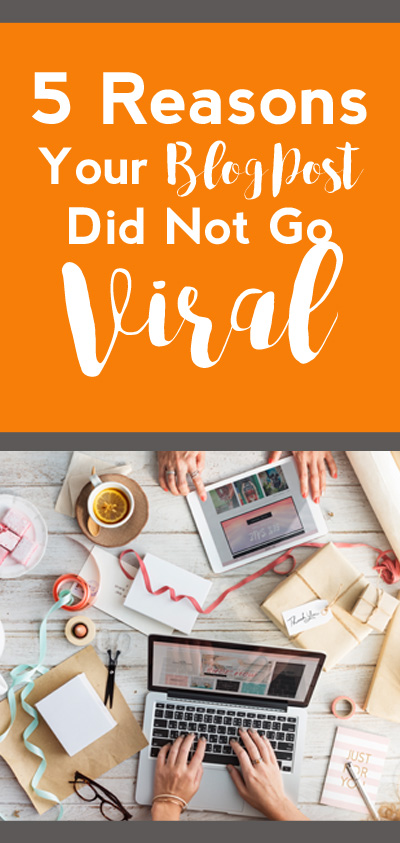 5 Reasons Your Blog Post Didn't Go Viral - all crafty things